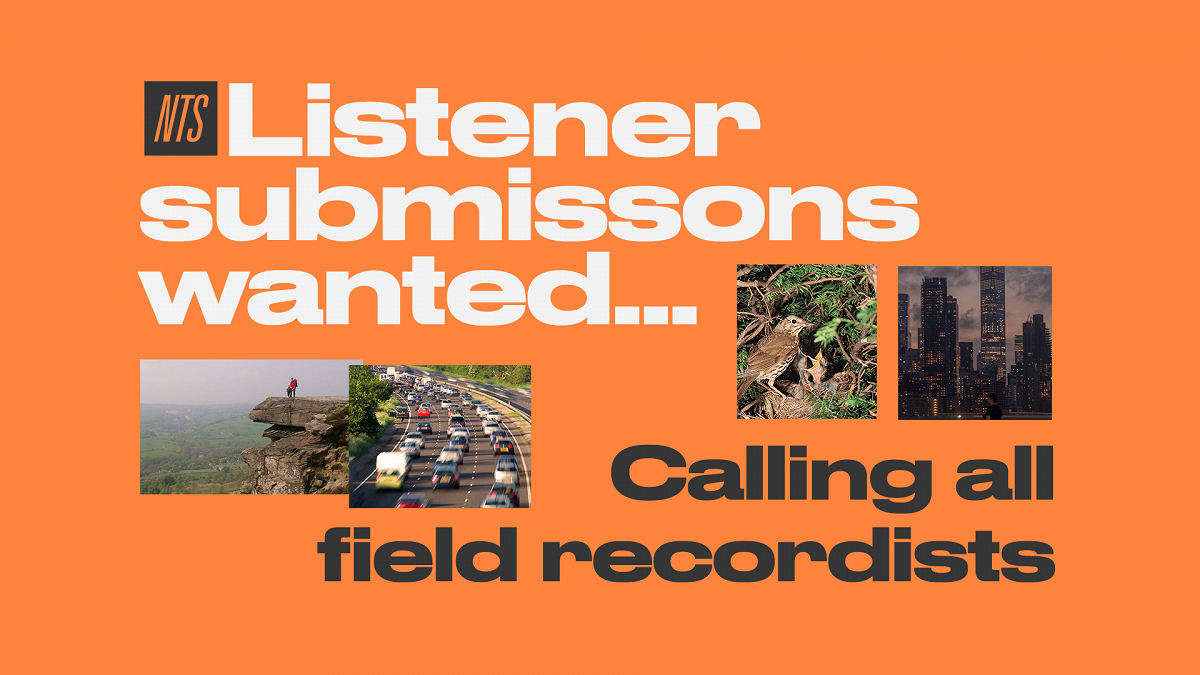 NTS | Listener submissions wanted
