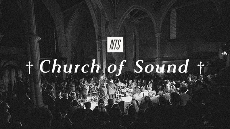 Church of Sound | Listen on NTS